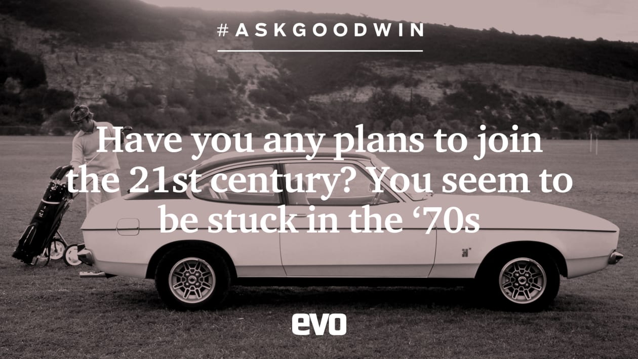 Ask Goodwin - Will you be changing your old-fashioned views on ...