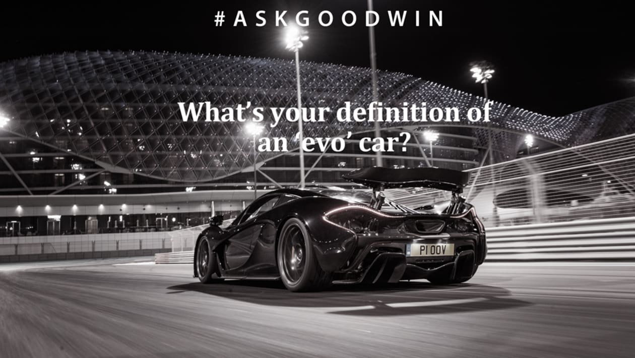 Ask Goodwin - What’s your definition of an 'evo' car? | evo